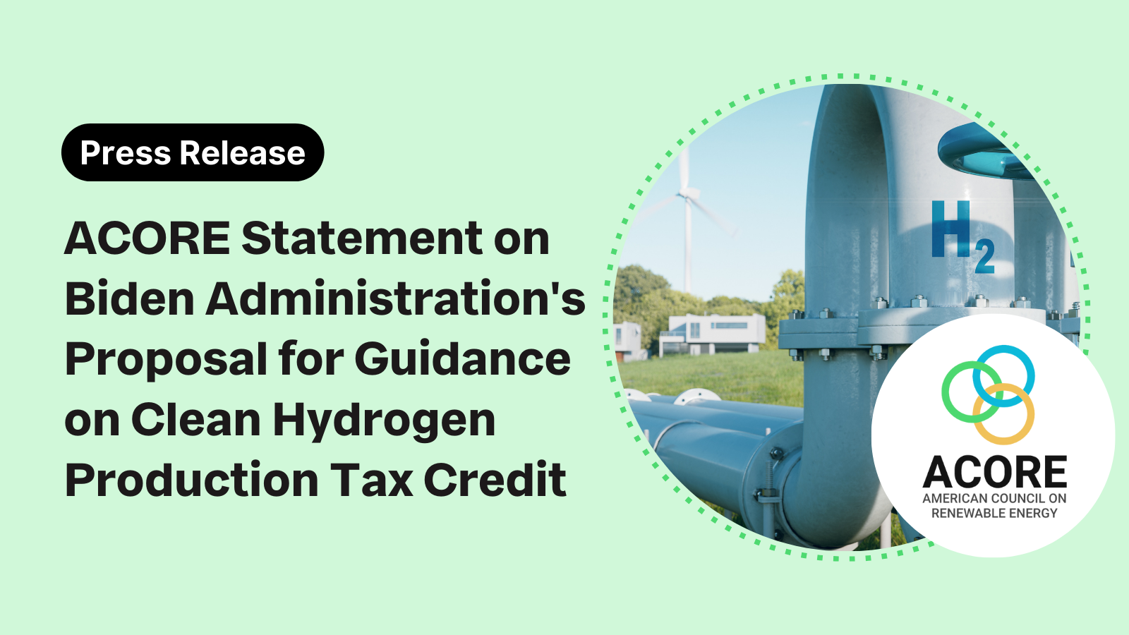 ACORE Statement on Biden Administration's Proposal for Guidance on Clean Hydrogen Production Tax ...