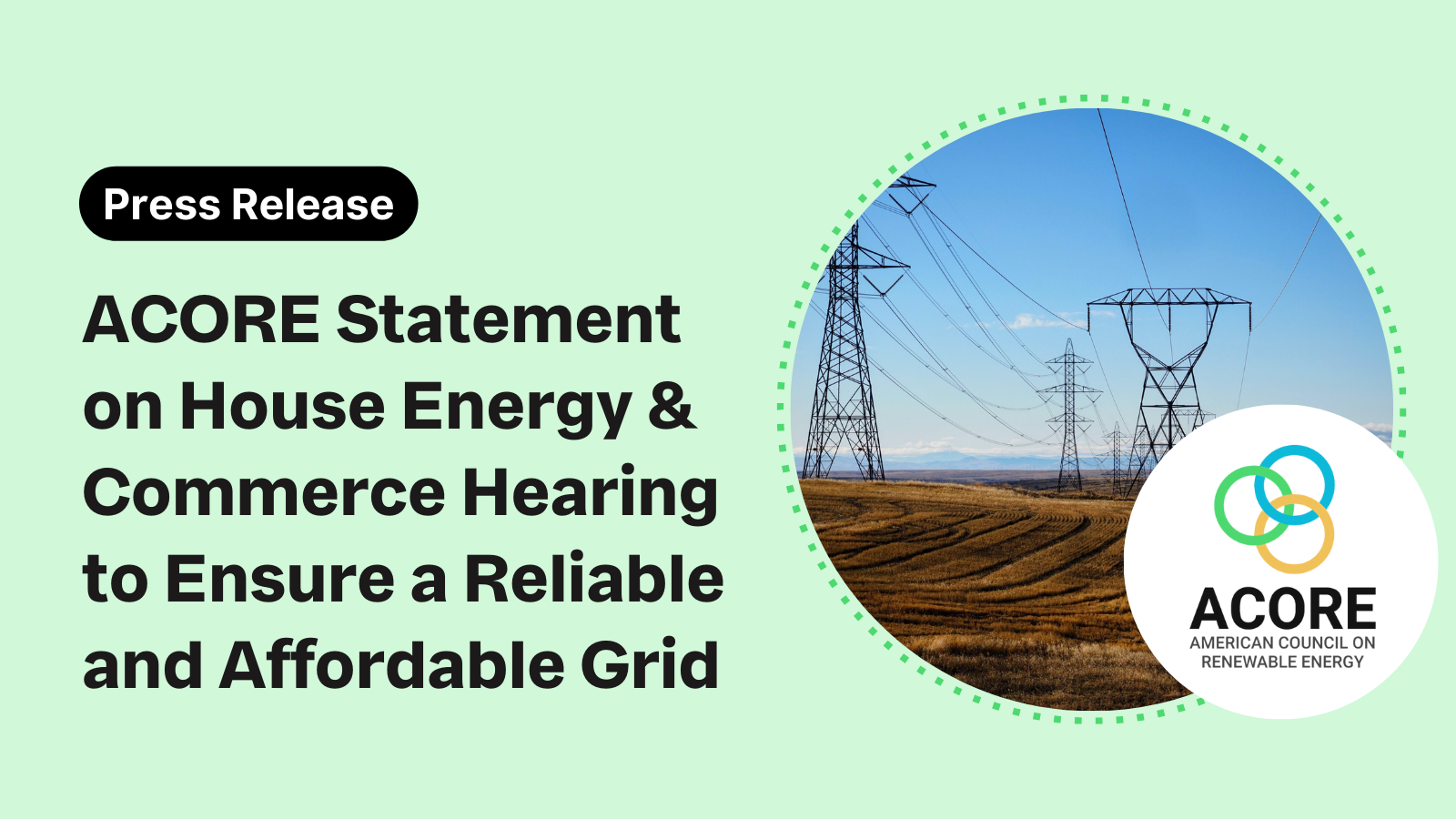 ACORE Statement on House Energy & Commerce Hearing to Ensure a Reliable ...