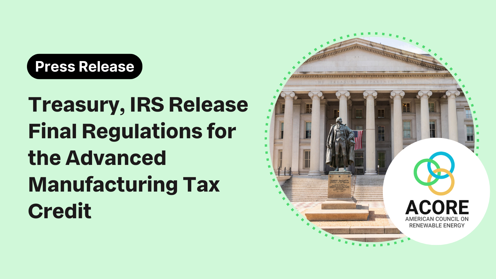 Treasury, IRS Release Final Regulations for the Advanced Manufacturing Tax Credit - ACORE