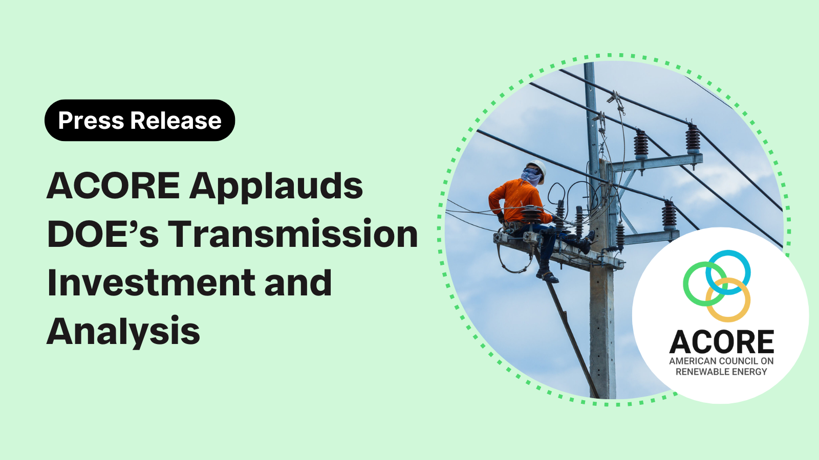 ACORE Applauds DOE’s Transmission Investment and Analysis - ACORE